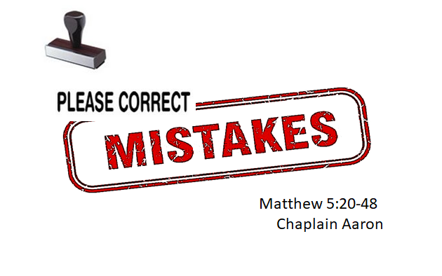 Please Correct Mistakes – Matthew Chapter 5:20-48 – CHAPEL.today